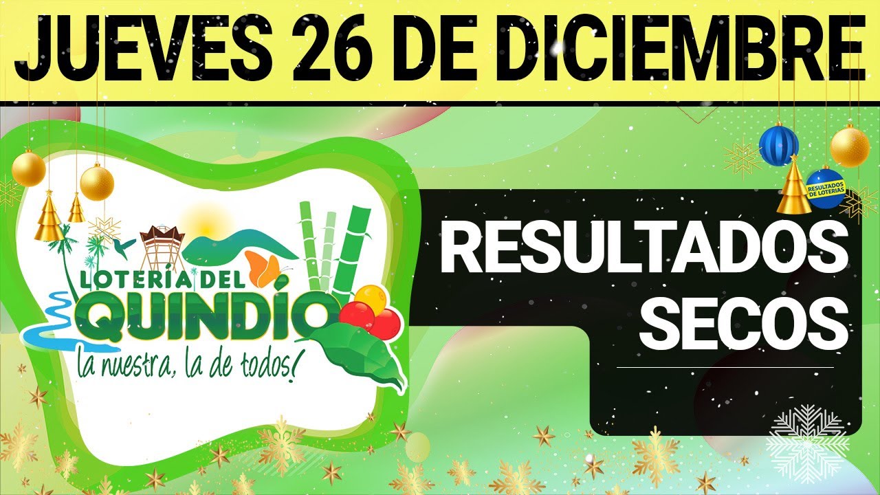 Resultado SECOS Lotería del QUINDÍO del Jueves 26 de Diciembre 2024 ...