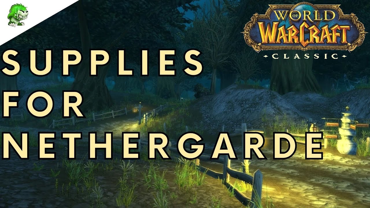 World of Warcraft Classic Supplies For Nethergarde - YouTube