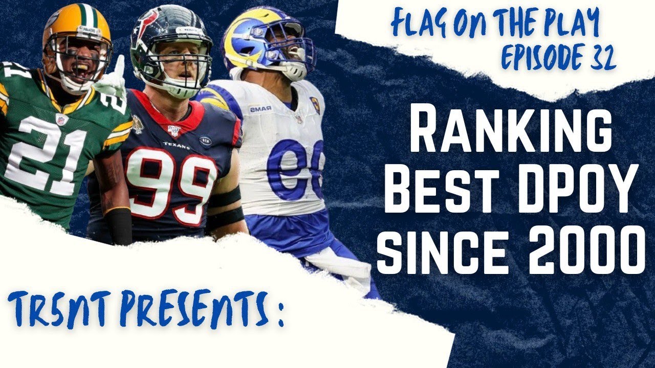 Ranking The Best DPOY Since 2000! Flag On The Play EP32 - YouTube