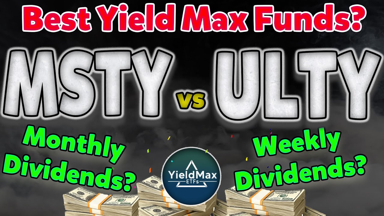MSTY vs ULTY: Which ETF is the Dividend King (Yield Max ETFs) - YouTube