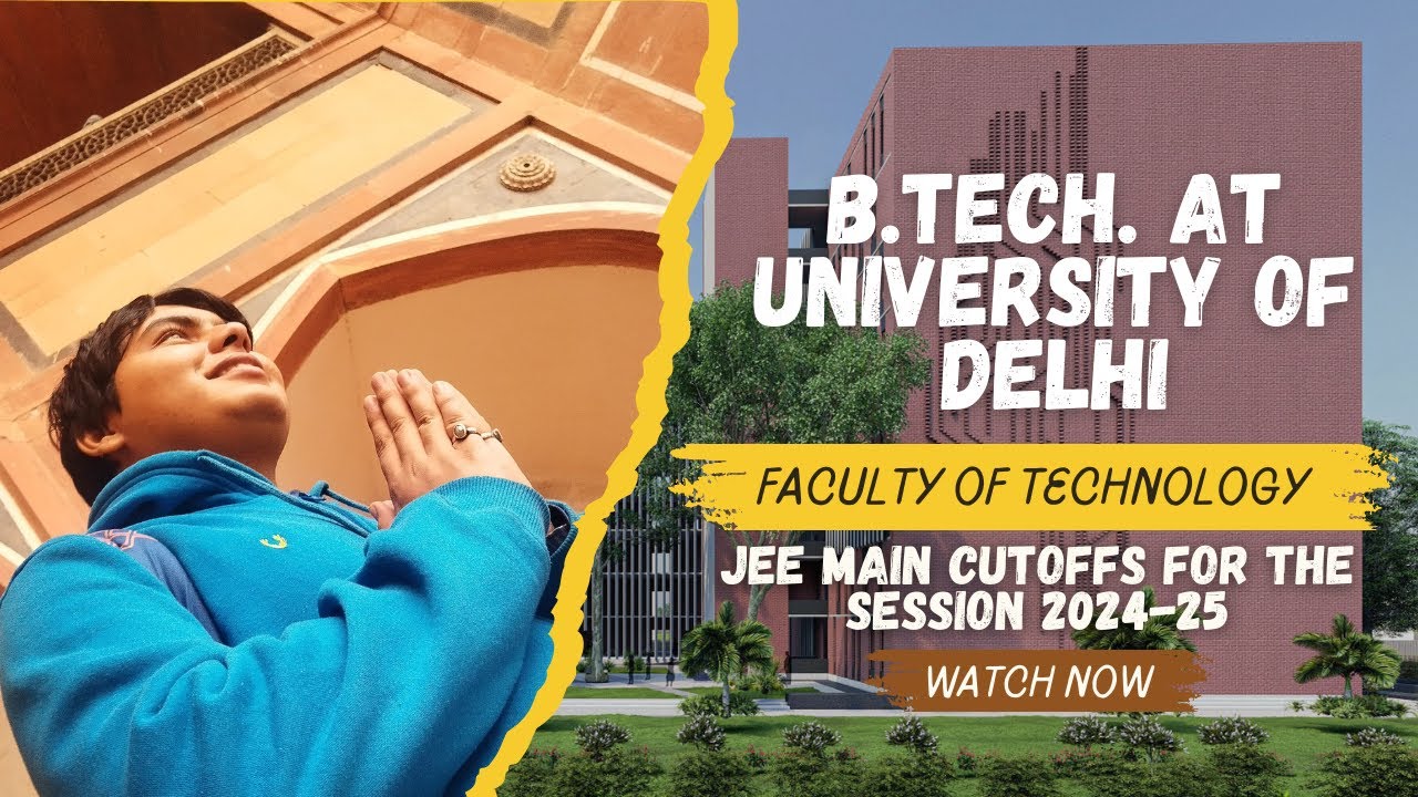 DU B.Tech. Cutoff 2024 | 2025 | JEE Main | FoT | Faculty of Technology ...