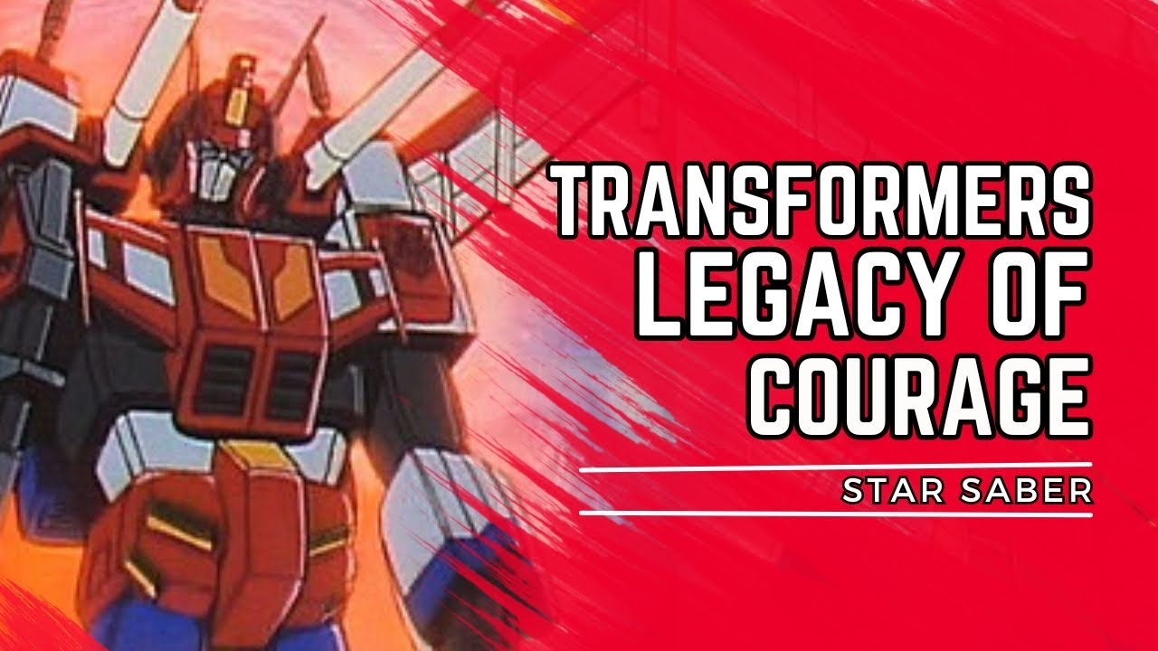A Legacy of Courage: The Story of Star Saber Across Transformers ...