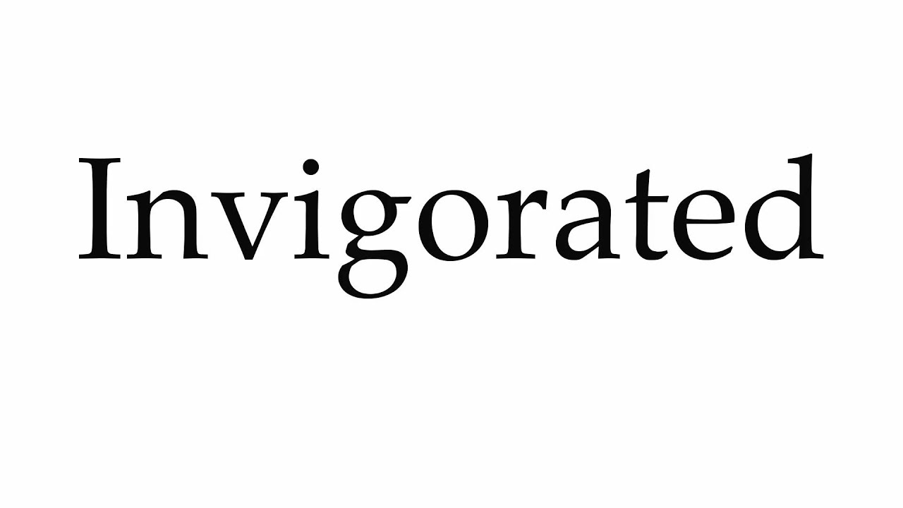 How to Pronounce Invigorated - YouTube