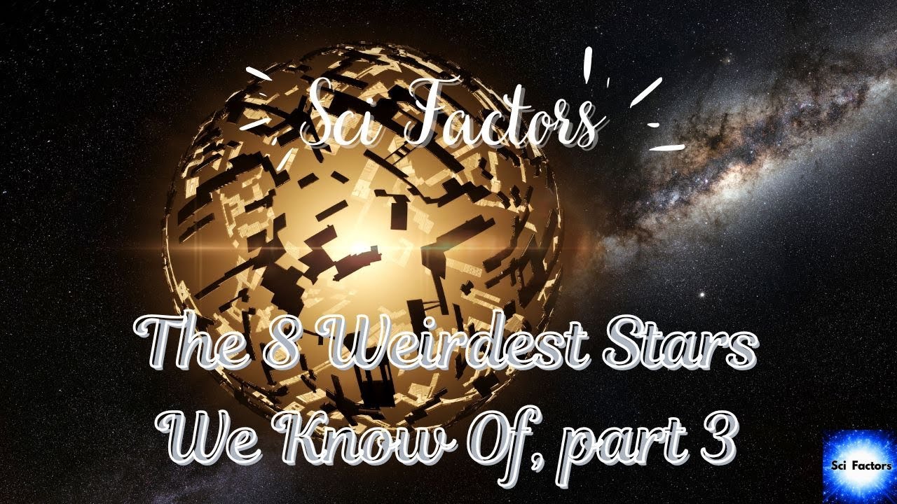 The 8 Weirdest Stars We Know Of, part 3 - YouTube