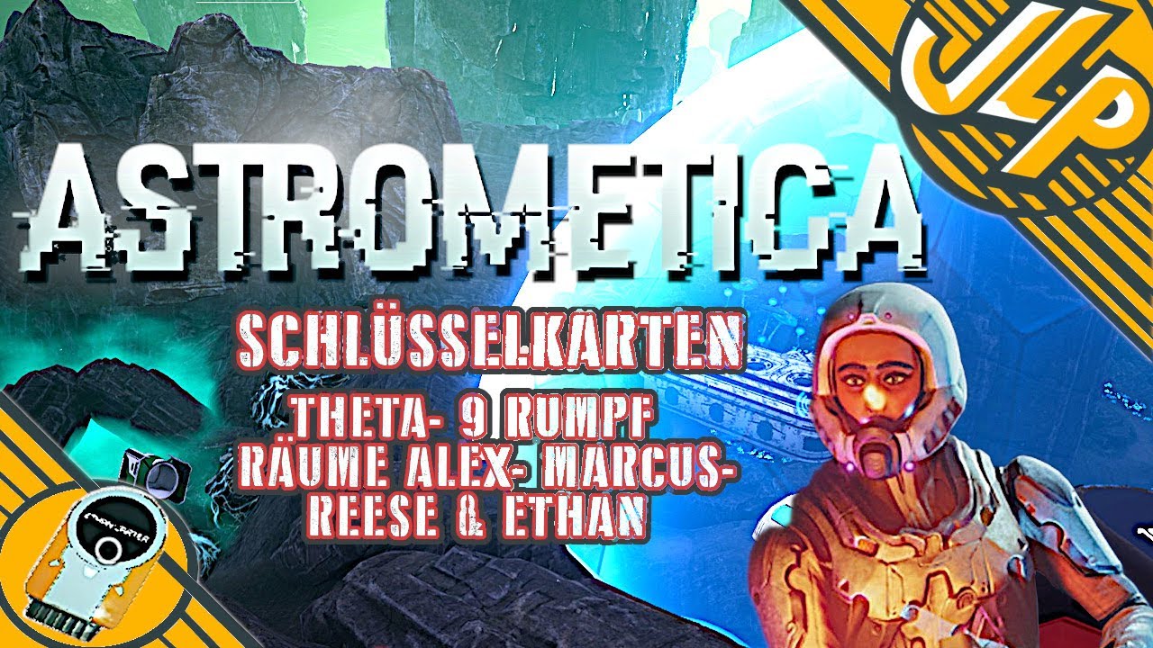 👨🏻‍🚀 Astrometica 🌎 Schlüsselkarten Theta- 9 Rumpf: Alex- Reese- Ethan- Marcus Locations 📍 - YouTube