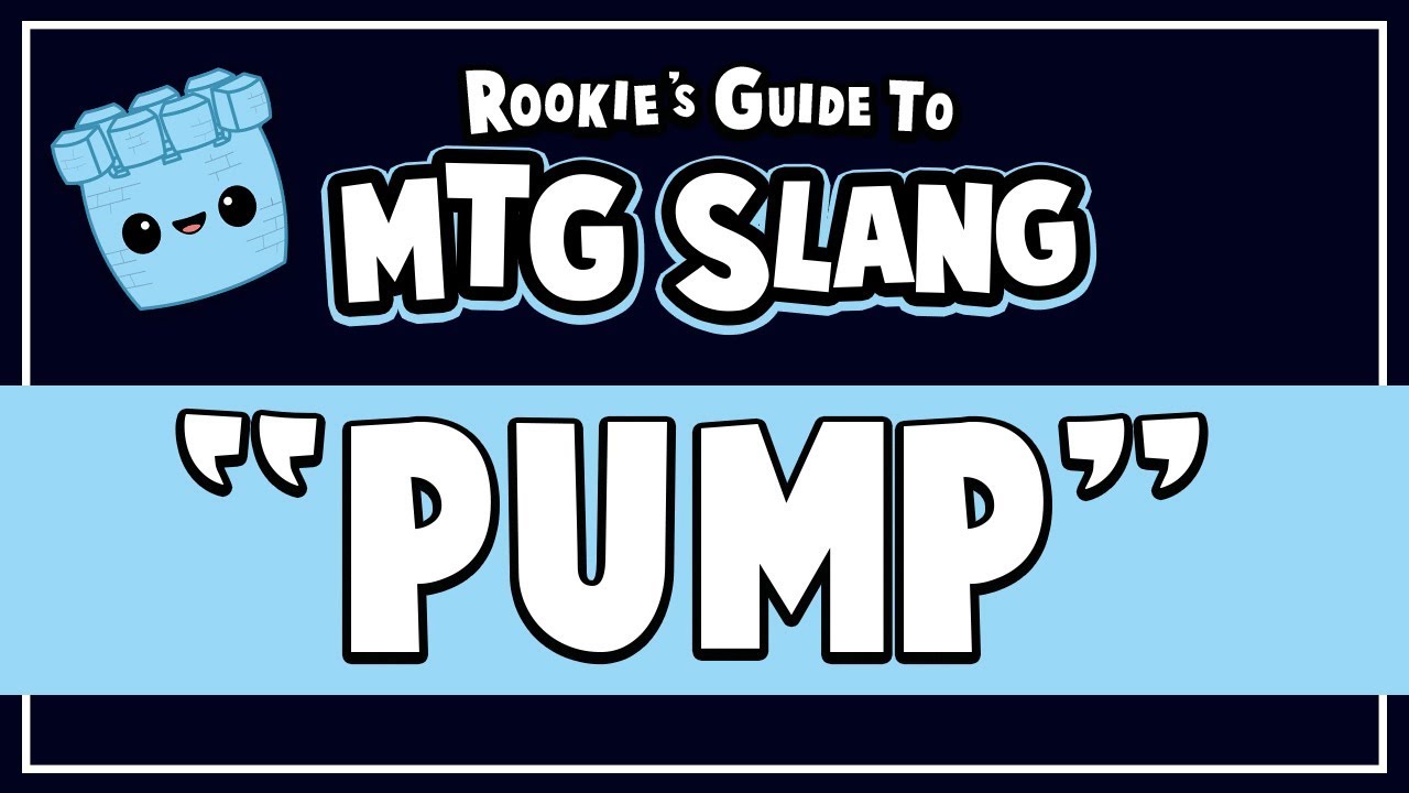 Rookie's Guide to Magic: The Gathering Slang - Episode 6: Pump - YouTube