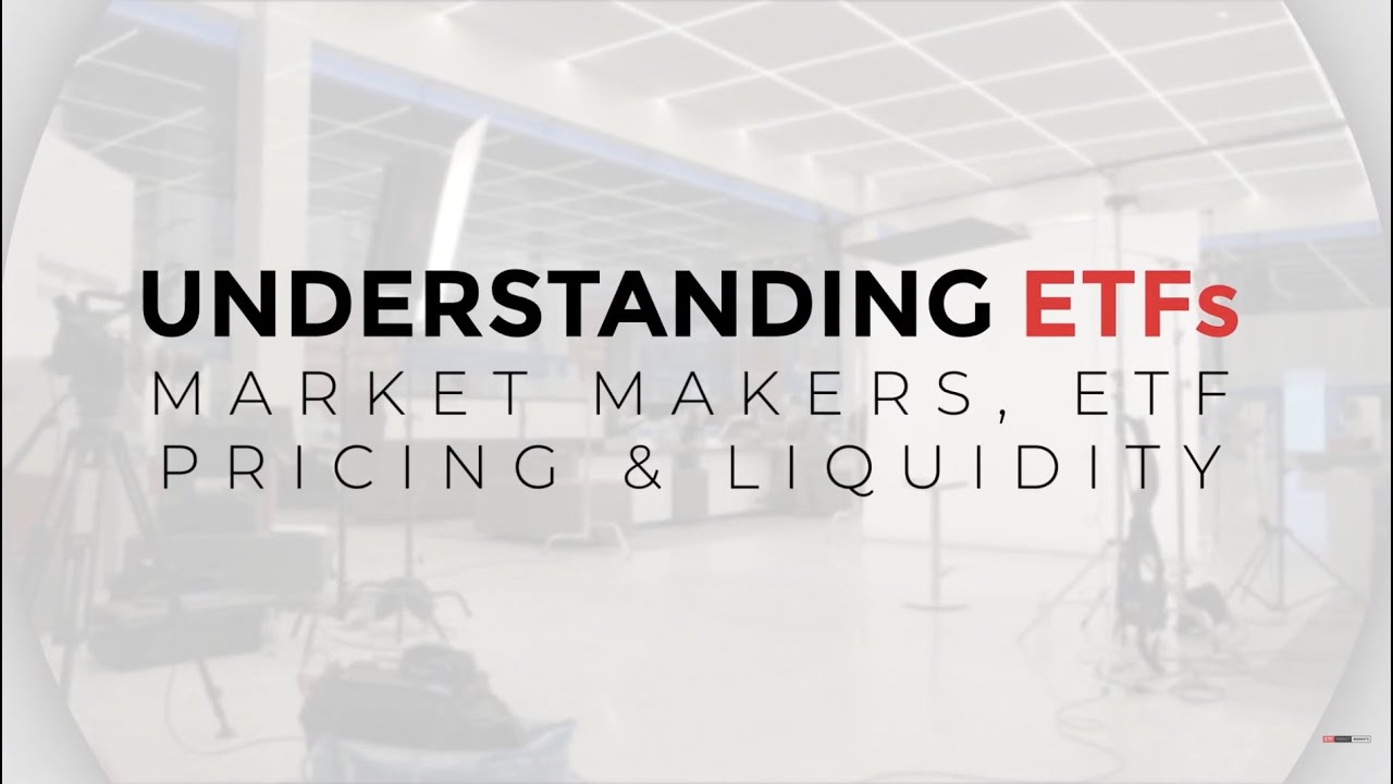 Understanding ETFs: Market Makers, ETF Pricing, and Liquidity with Dan ...