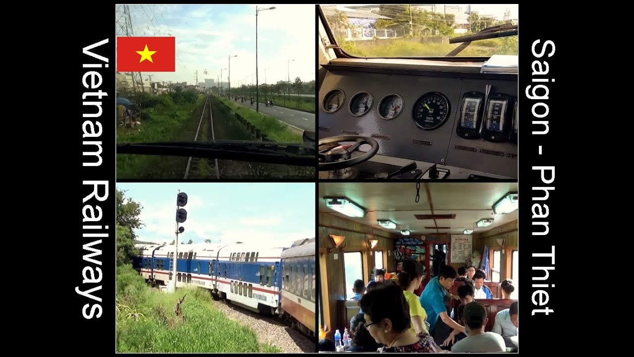 INSIDE VIETNAM TRAIN / Cab Ride: Saigon - Phan Thiet, Vietnam 2017 ...