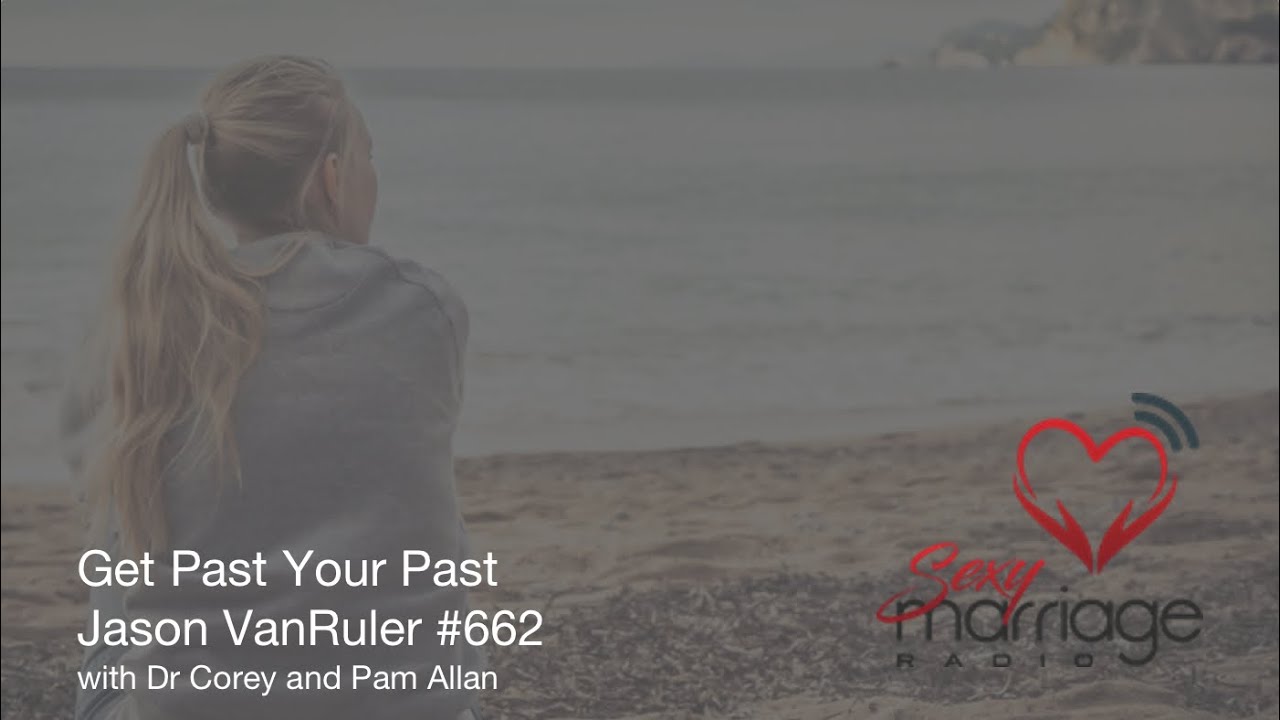 Get Past Your Past | Jason VanRuler #662 - YouTube