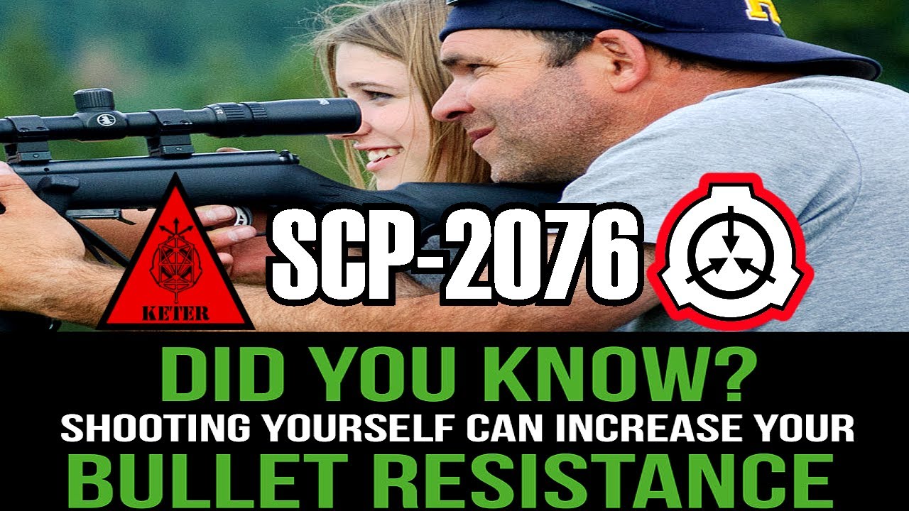 SCP-2076 Shooting Yourself Can Increase Your Bullet Resistance | Keter ...