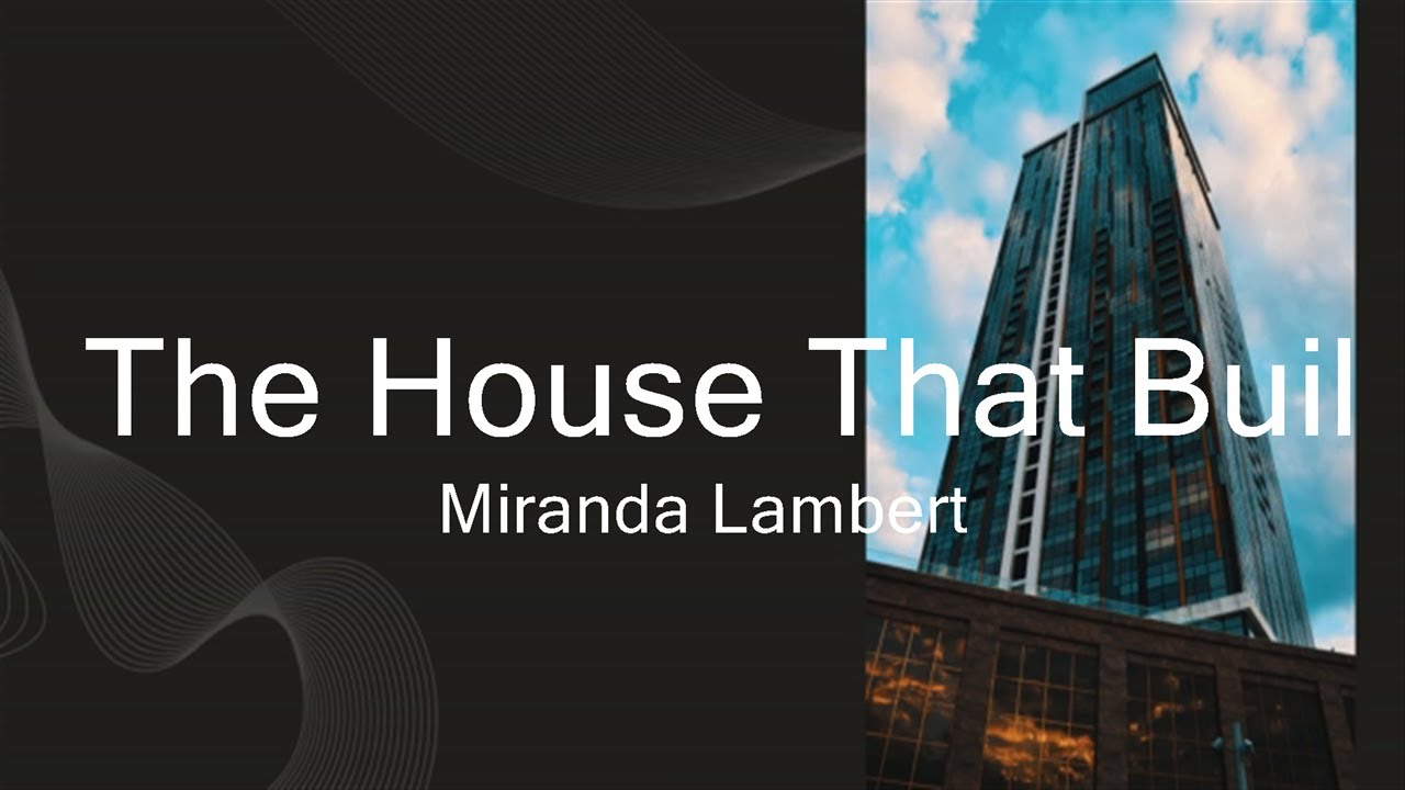 Miranda Lambert - The House That Built Me (Lyrics) | Music June - YouTube