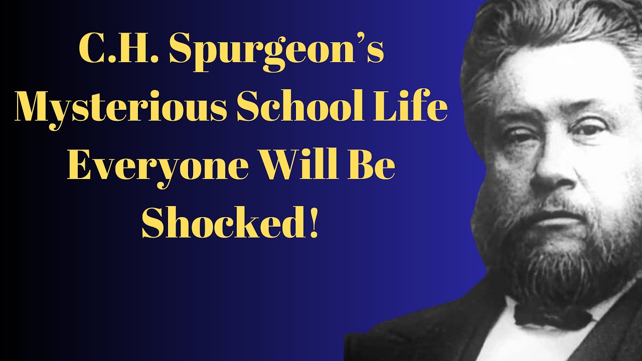 C.H Spurgeon Mysterious School Life Everyone Will Be Shocked - YouTube