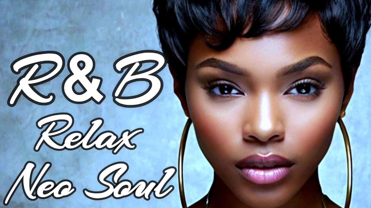 【Playlist】R&B Relax Neo Soul リラックスできるBallad/ Chill / 作業用 - YouTube
