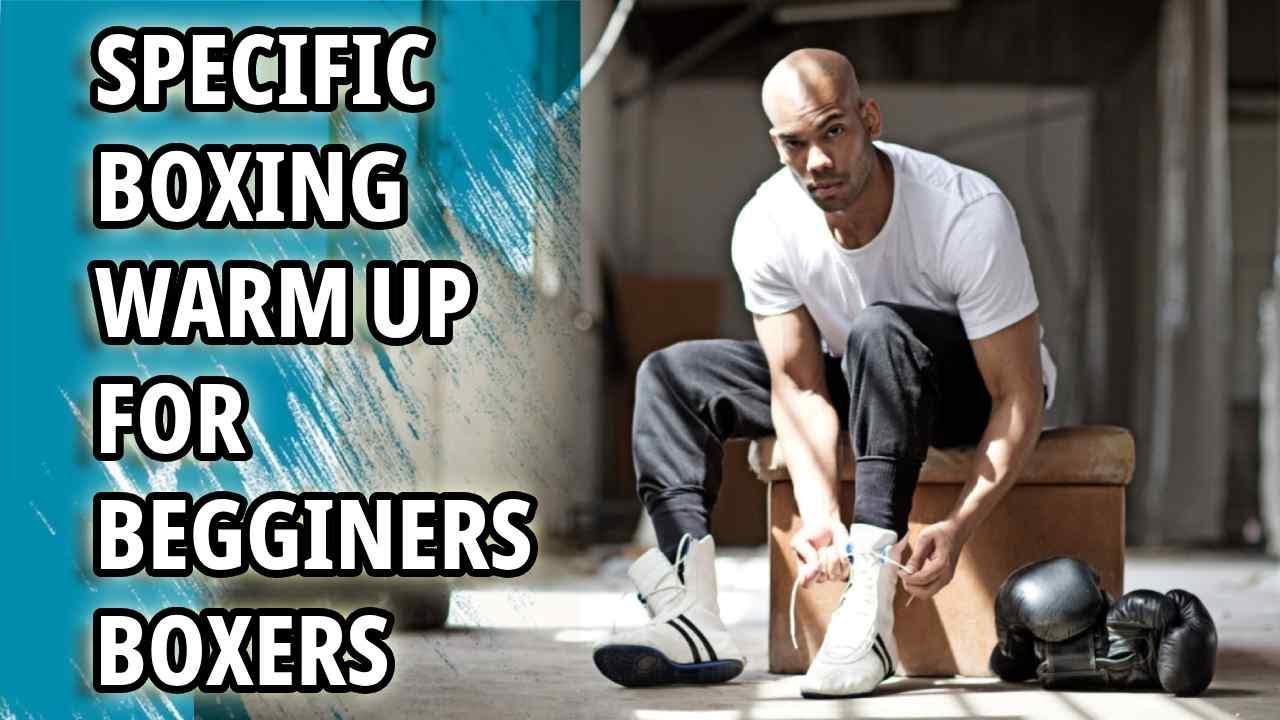 SPECIFIC BOXING WARM UP FOR BEGGINERS BOXERS - YouTube