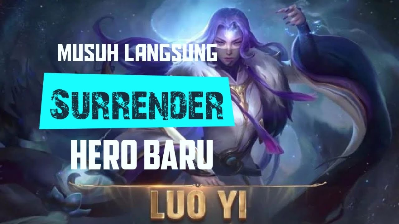 Musuh langsung surrender pake Hero Baru Luo Yi - Mobile Legends Bang ...