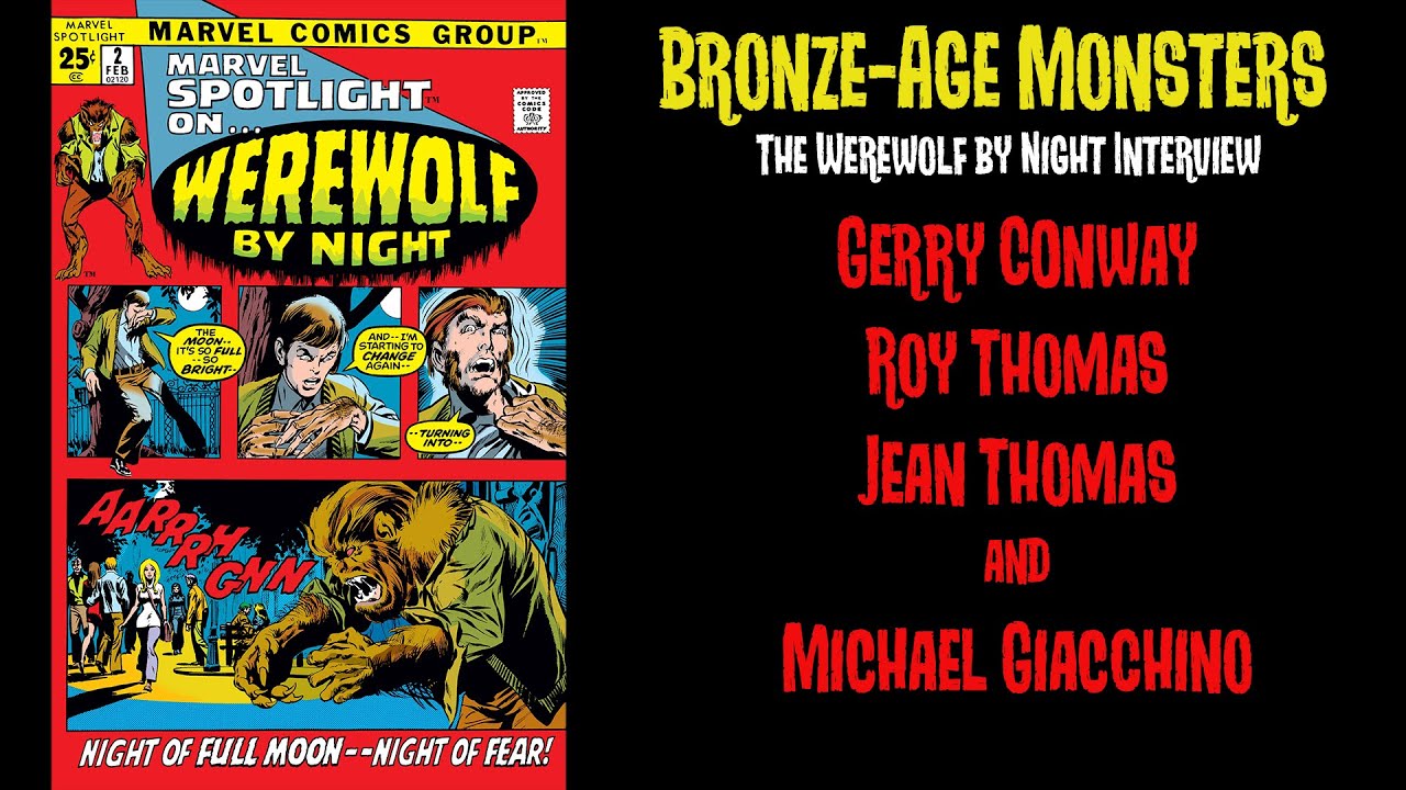 Werewolf by Night creator interview w/ Gerry Conway, Roy Thomas, Jean ...