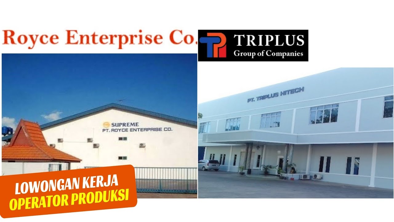 PT. Royce Enterprise Co. ( Operator Produksi ) | PT. Triplus Hitech ...