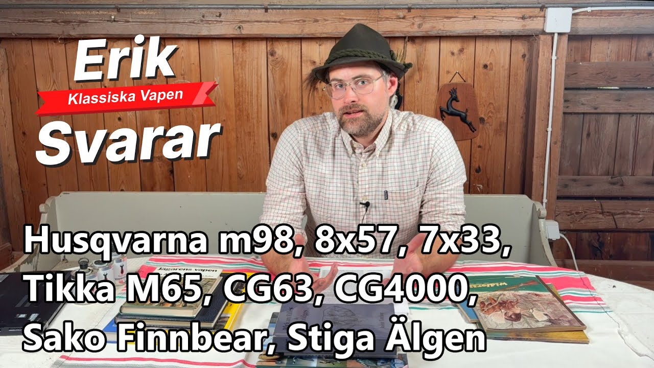 Svar på era frågor! (Husqvarna m98, 8x57, 7x33, Tikka M65, CG63, CG4000, Sako Finnbear, Stiga ...