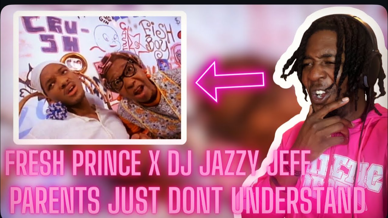 First Time Hearing DJ Jazzy Jeff & The Fresh Prince - Parents Just Don ...