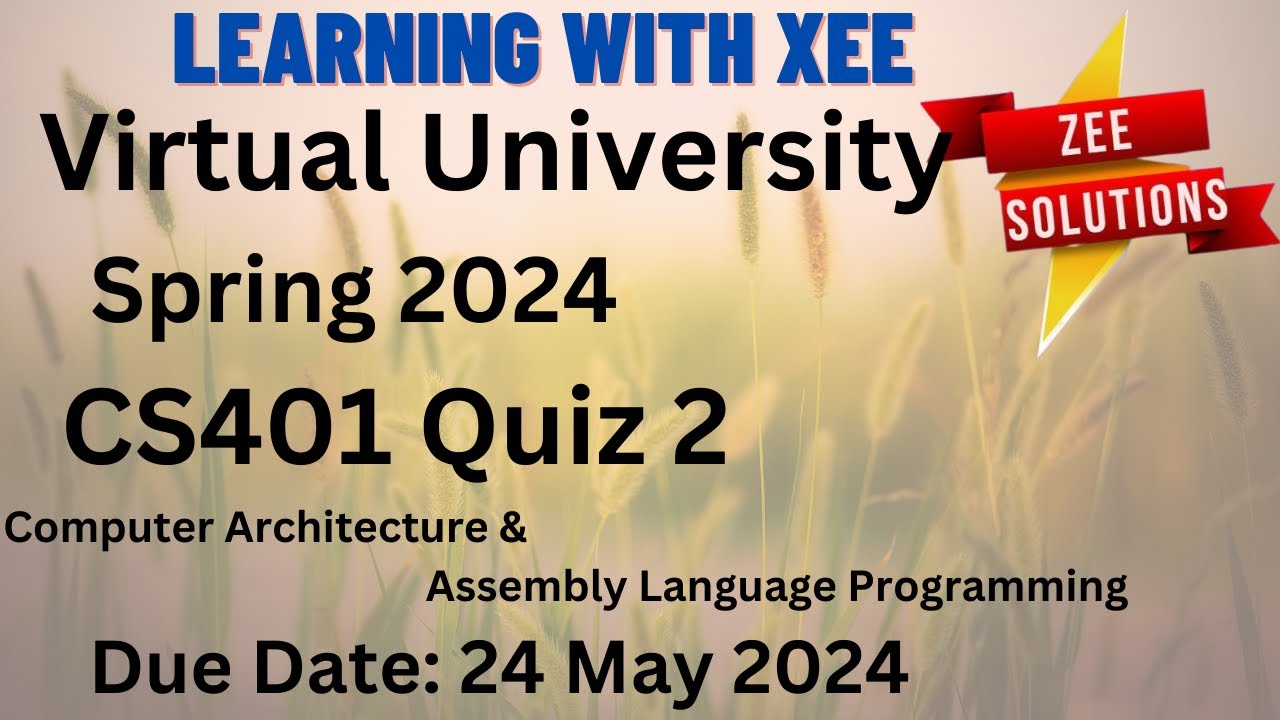 CS401 Computer Architecture and Assembly Language Programming Quiz 2 Spring 2024 Virtual ...