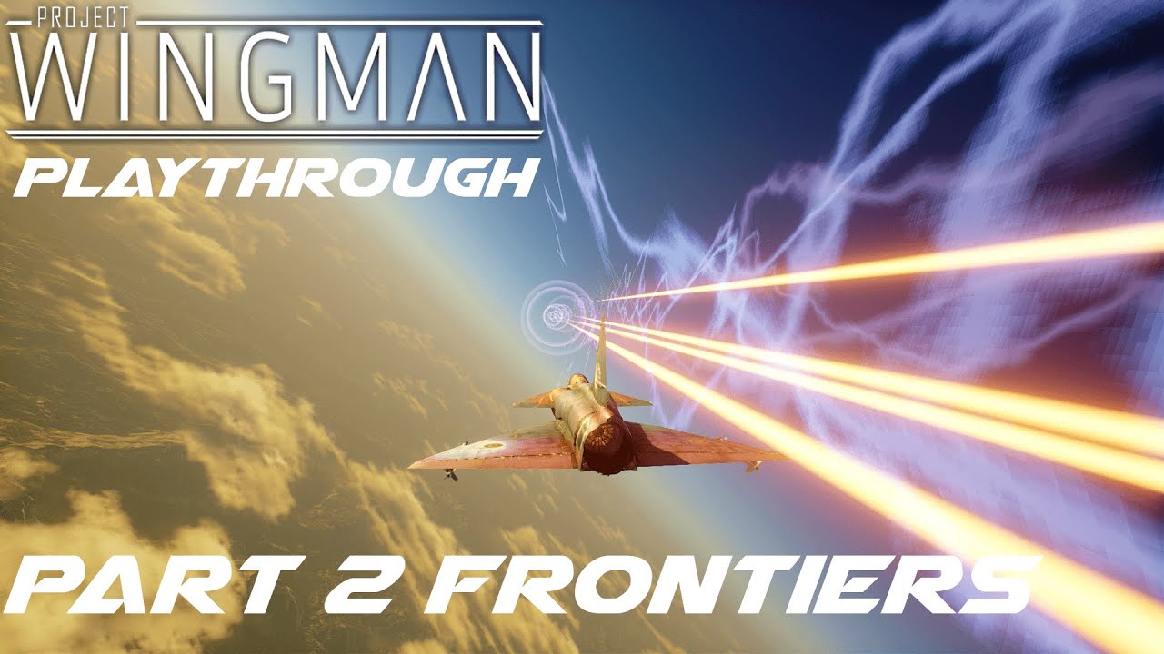 Project Wingman Playthrough but Monarch is already Overpowered - Part 2 ...