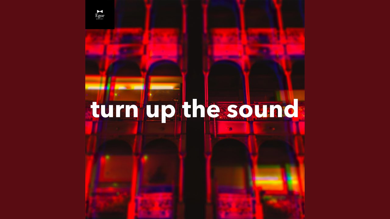 Turn Up The Sound - YouTube
