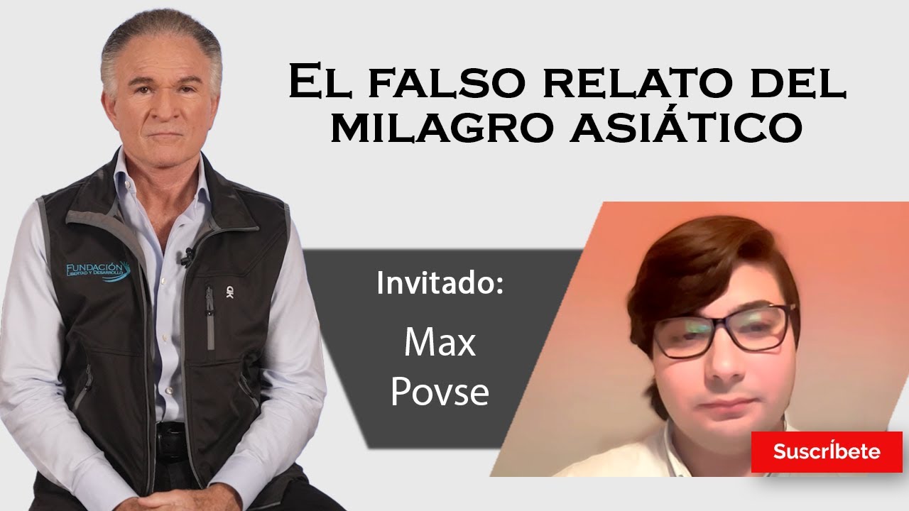 338. Dionisio y Max Povse: El falso relato del milagro asiático. Razón ...