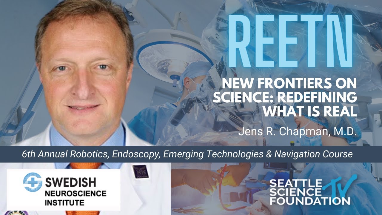 New Frontiers on Science: Redefining What is Real- Jens Chapman M.D ...
