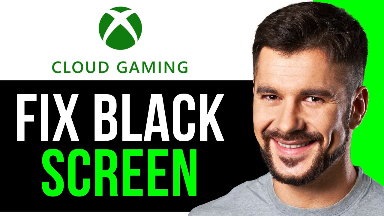 How to Fix Xbox Cloud Gaming Black Screen [Troubleshooting Guide] - YouTube