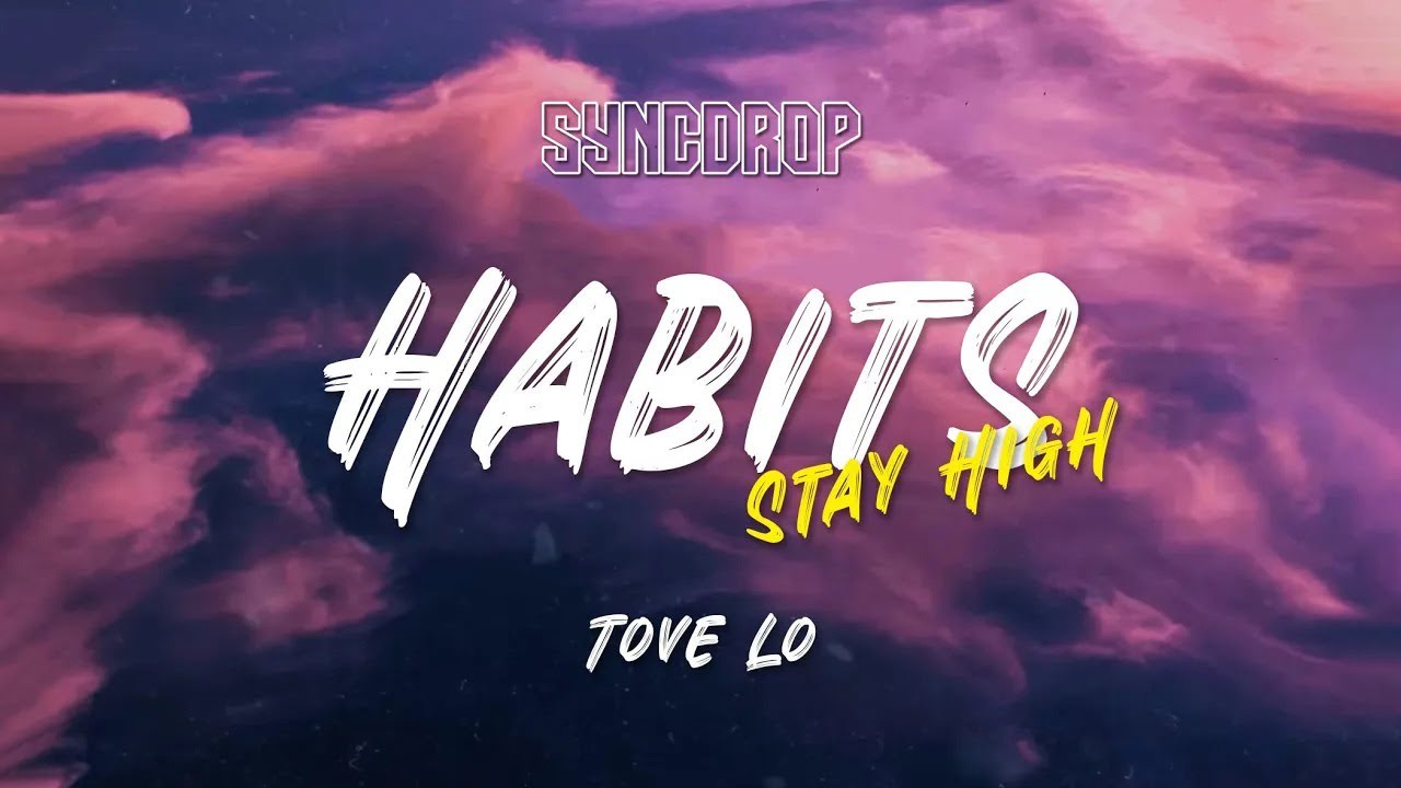 Tove Lo - Habits (Stay High) (Lyrics) - YouTube