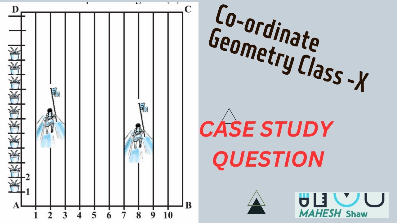 CASE STUDY- 2 (COORDINATE GEOMETRY) #coordinategeometryclass10 # ...