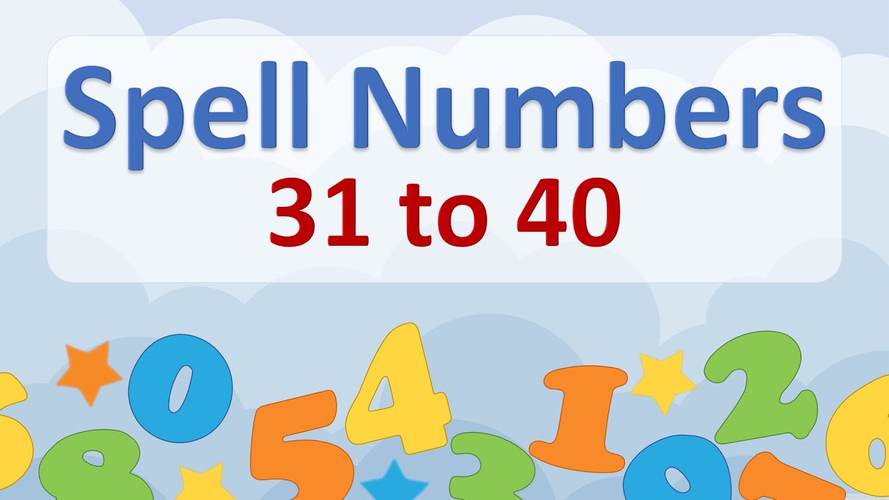 Master the Spelling of Numbers: 31 to 40 | Pre Primary - YouTube