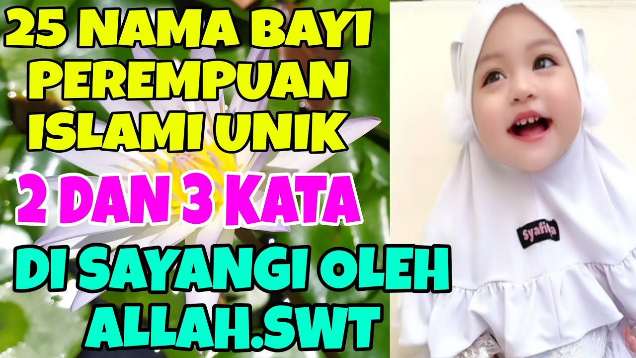 25 NAMA BAYI PEREMPUAN ISLAMI UNIK YANG DI SAYANGI ALLAH SWT,2 DAN 3 ...