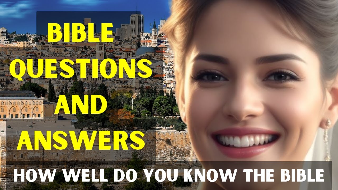 15 BIBLE QUESTIONS AND ANSWERS | HOW WELL DO YOU KNOW THE BIBLE - YouTube