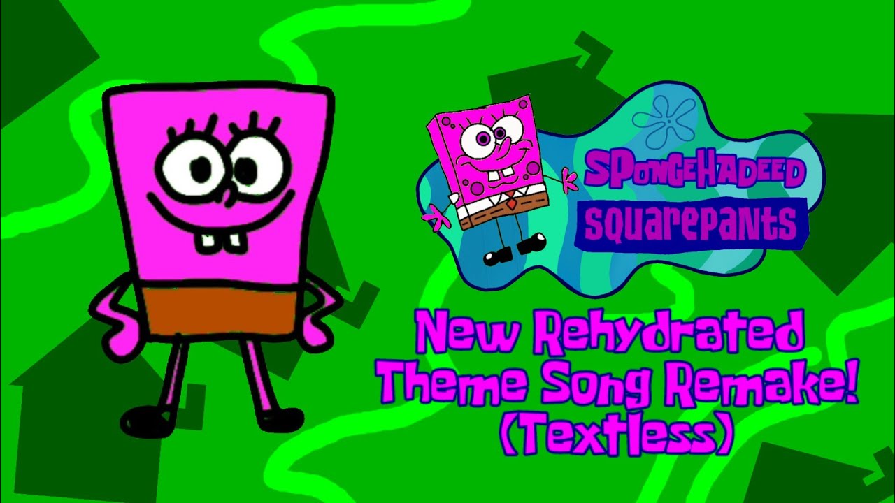 SpongeHadeed SquarePants Rehydrated New Theme Song Remake ...