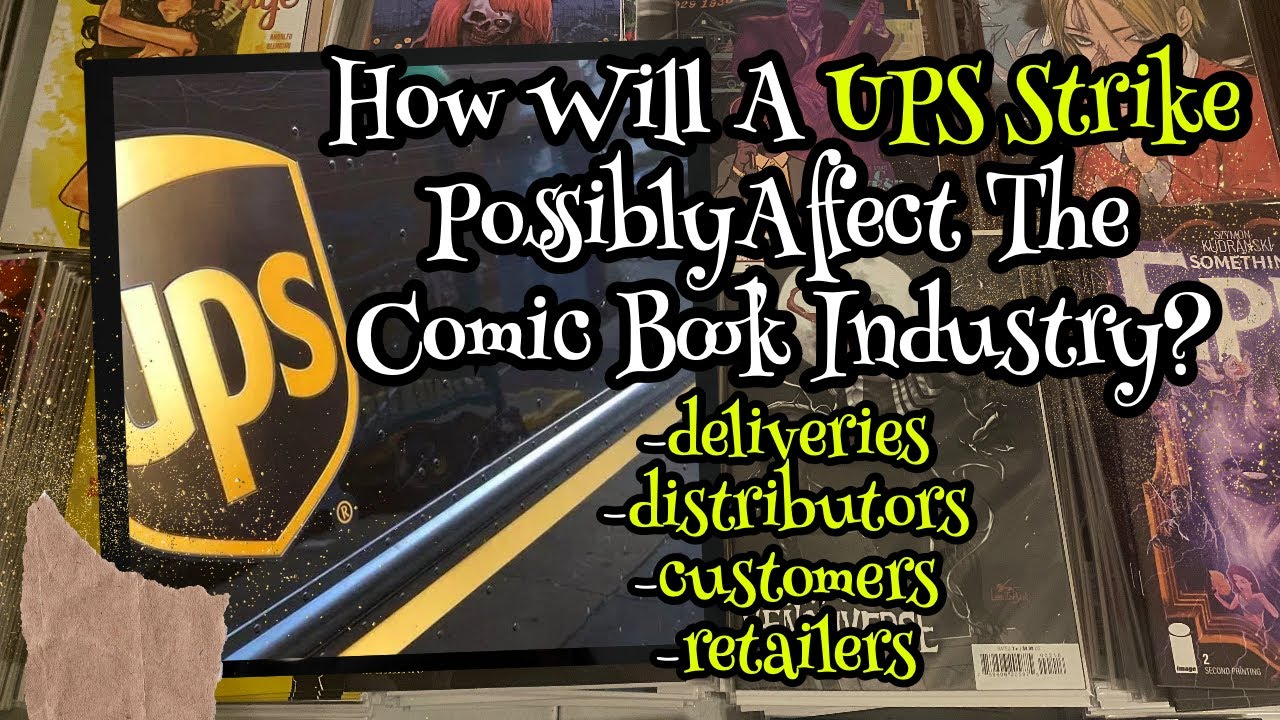 What Will Happen To The Comic Book Industry If UPS Workers Strike ...