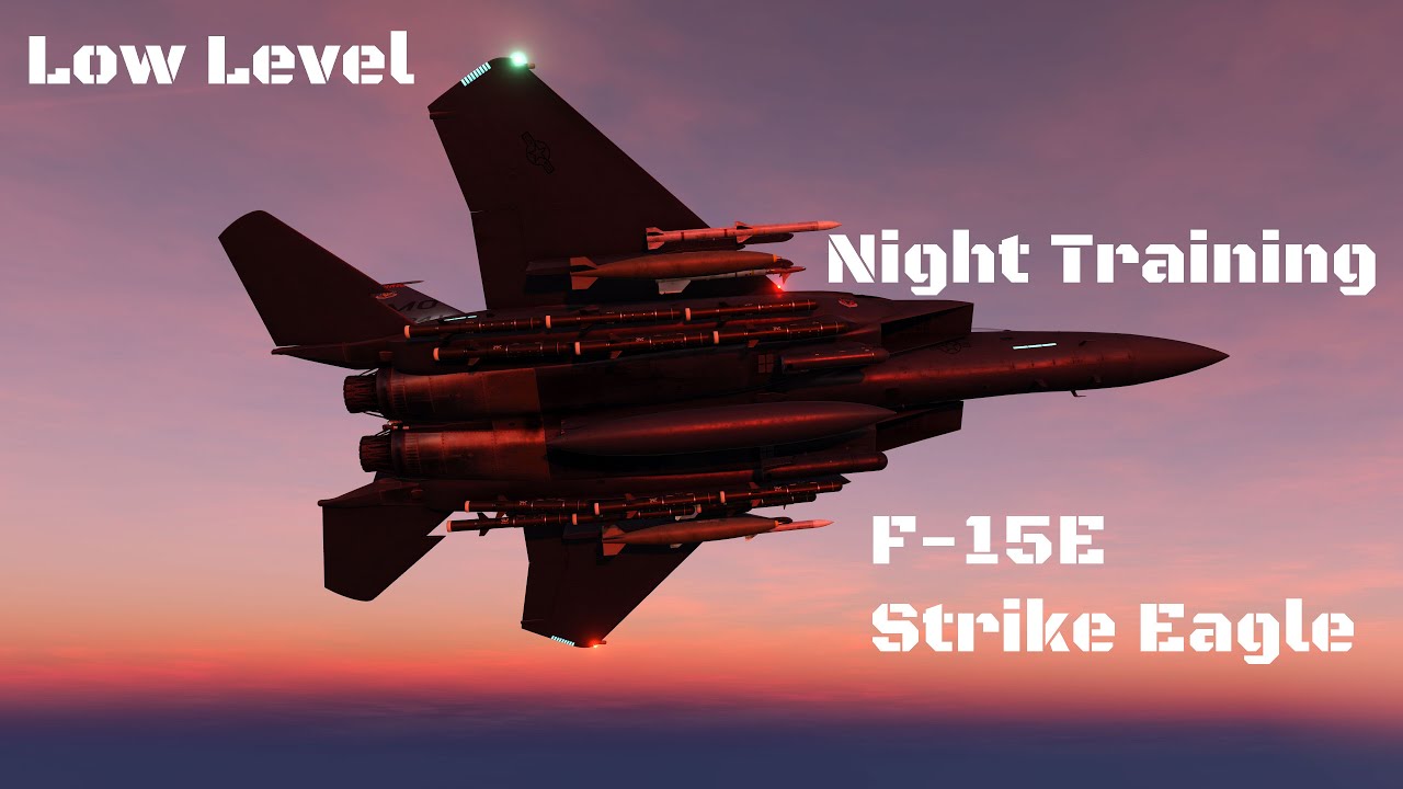 F-15E Strike Eagle DCS - Low Level Night Ops - YouTube