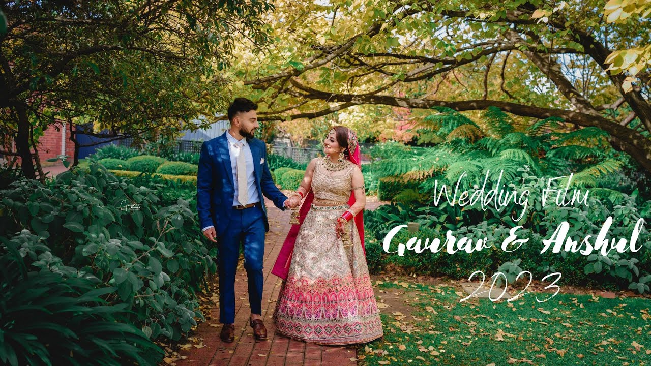 WEDDING FILM 2023 | GAURAV & ANSHUL | AUSTRALIA | GAURAV MONGA ...
