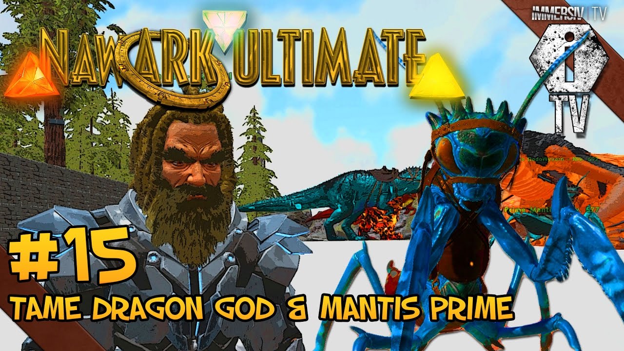 NAWARK : TAME MANTIS PRIME & DRAGON GOD | ARK Survival Evolved FR | Mod ...