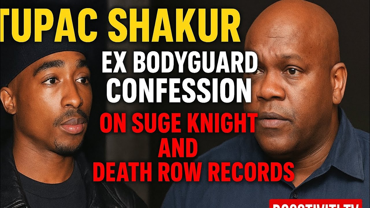 TUPAC SHAKUR EX BODYGUARD CONFESSION ON SUGE KNIGHT & DEATH ROW RECORDS ...