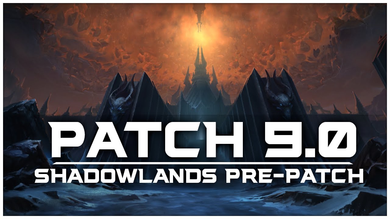Patch 9.0 - Shadowlands Pre-Patch | Alle Infos zum kommenden Update ...