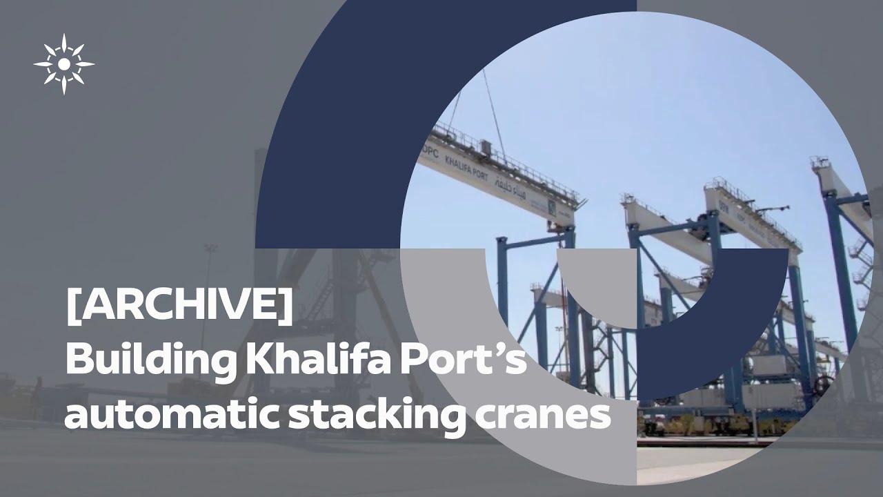 Building Khalifa Port's automatic stacking cranes [ARCHIVE] - YouTube