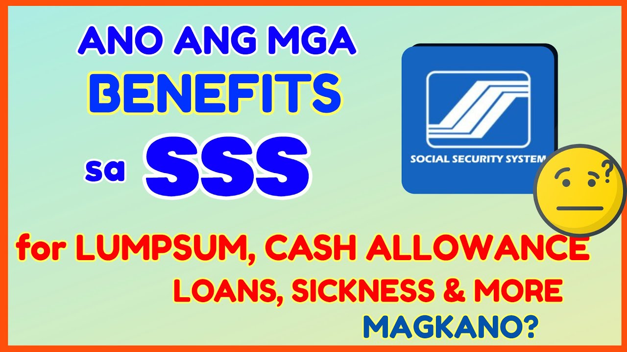 SSS Benefits and Claims: What are the Benefits and Cash Allowance SSS ...