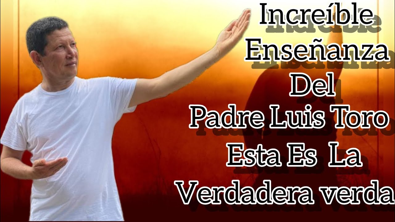 🛑 Increíble Tratan Al Padre Luis Toro Como Loco 😱 Por Esta enseñanza 📖 ...