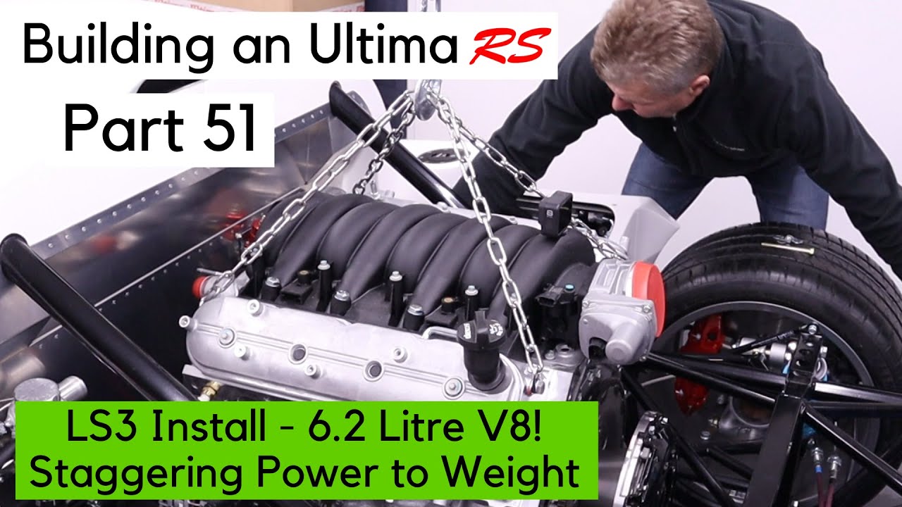 Building an Ultima RS with Nigel Dean. Part 51. LS3 Installation ...