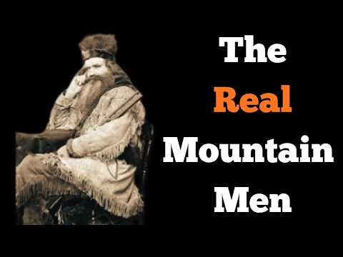 The REAL History of Mountain Men