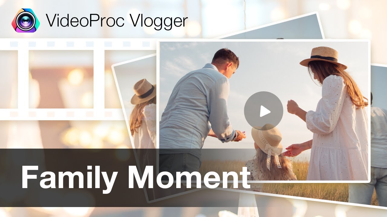 How to Make Family Videos & FREE Family Video Editor| VideoProc Vlogger ...