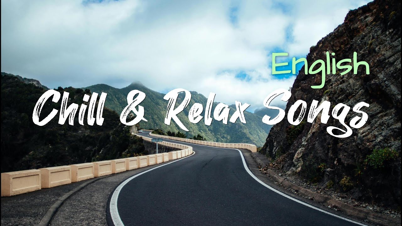 Chill & Relax Songs [English V5] รวมเพลงชิล ฟังสบาย - YouTube