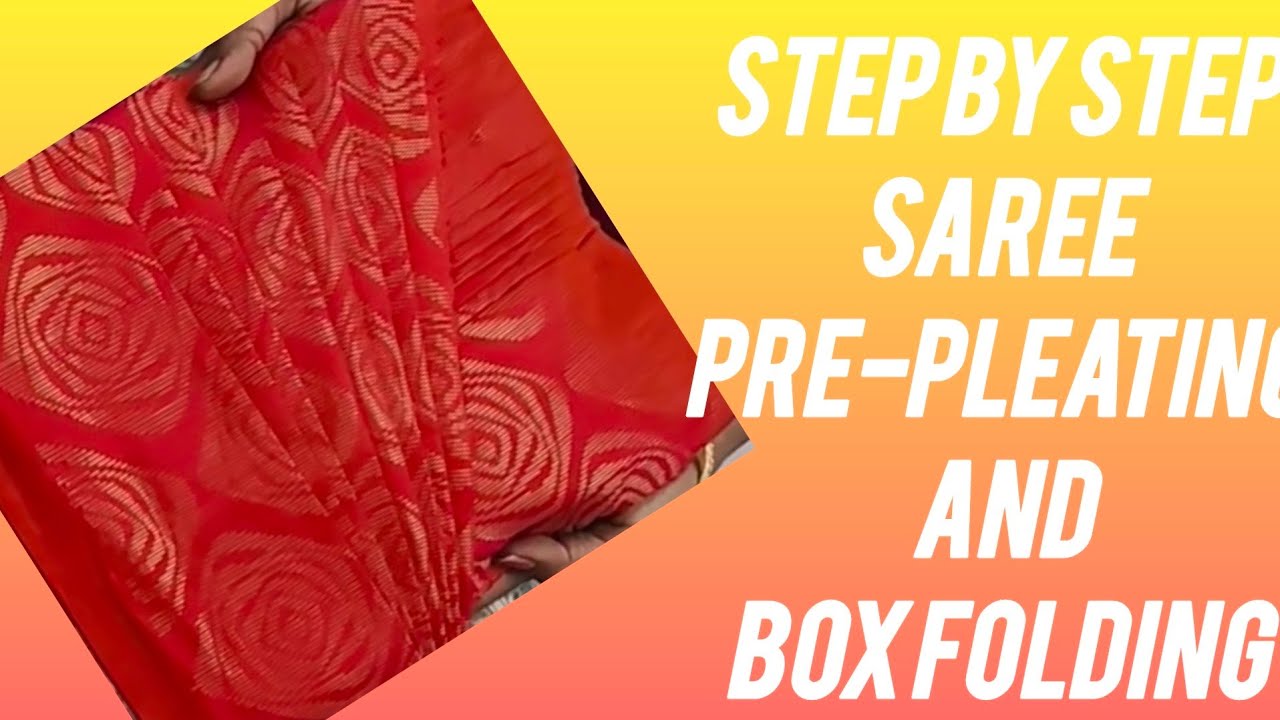 STEP BY STEP SAREE PREPLEATING AND BOX FOLDING # ...