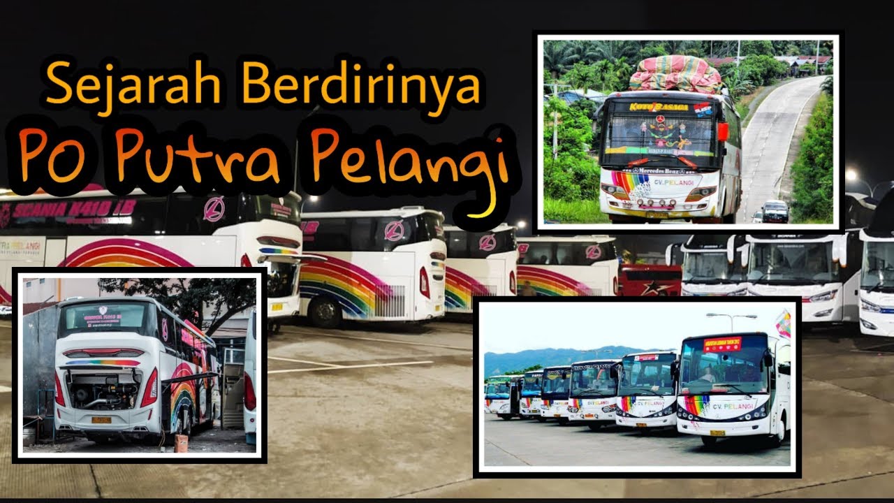 Sejarah Berdirinya PO Putra Pelangi - YouTube